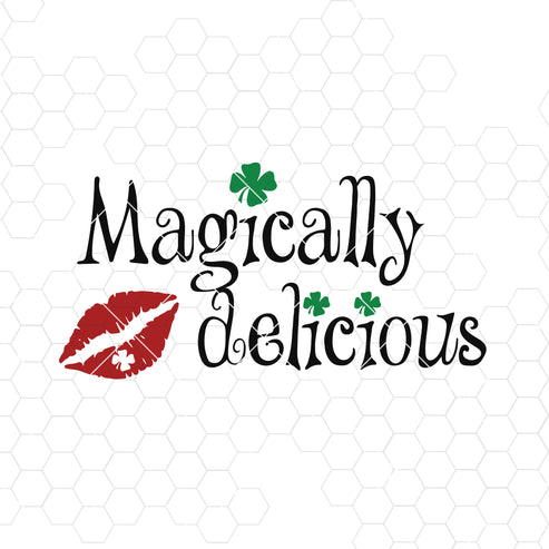 St Patrick's Day svg; Magically delicious svg; svg file; png file; dxf ...