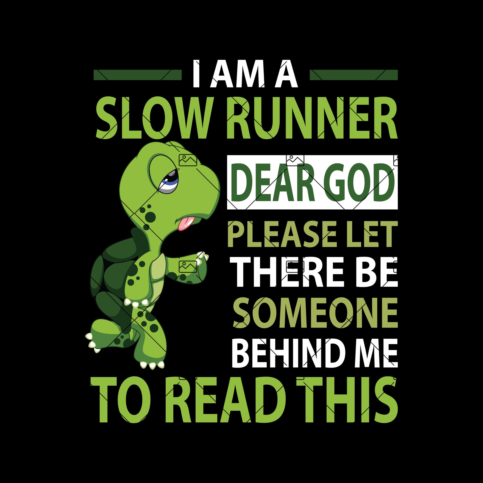Svg files I Am A Slow Runner-Dear God Please Let There Be Someone ...
