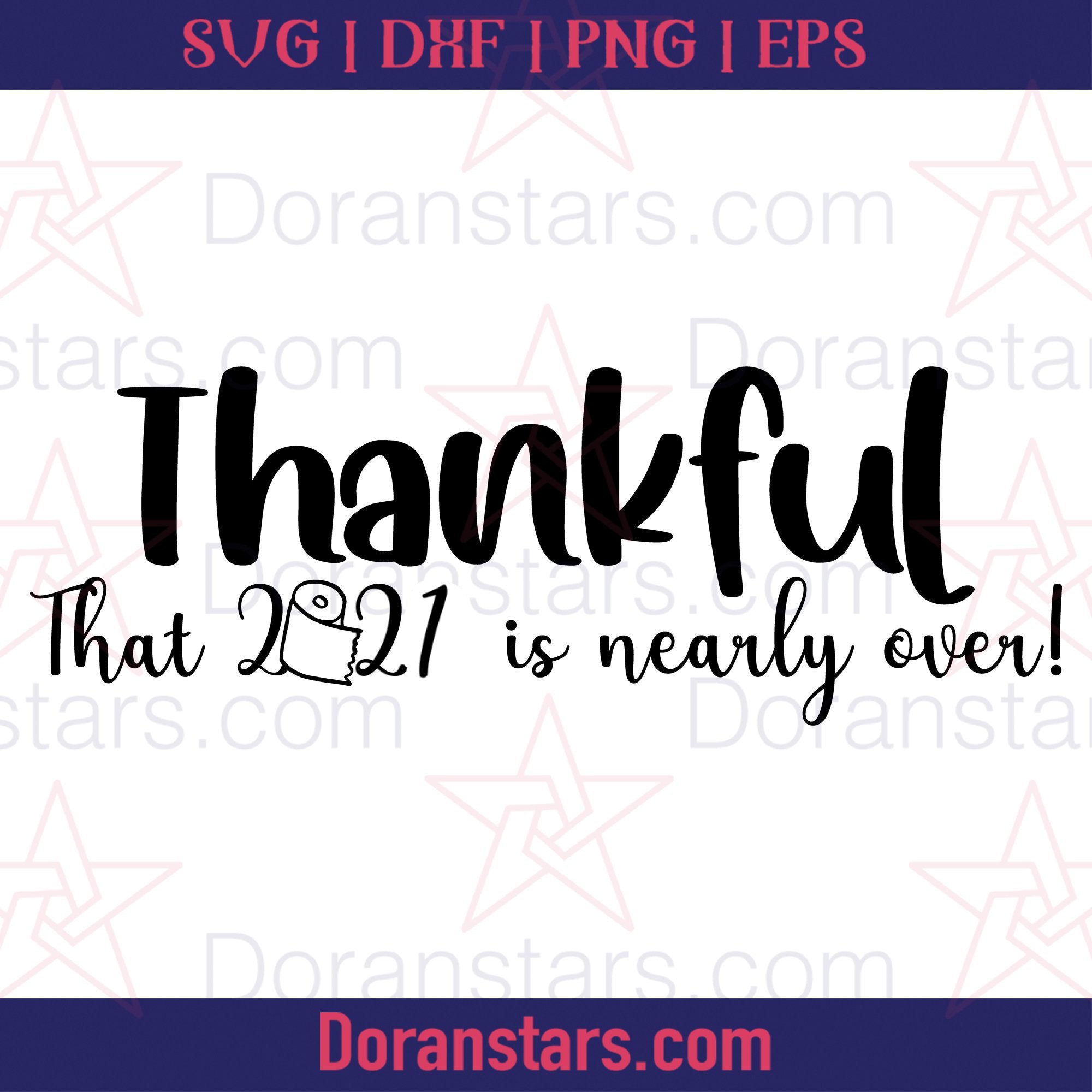 Free SVG Thankful That 2021 Is Nearly Over - Free SVG, Instant Download ...